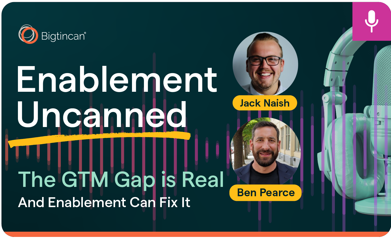 Enablement Uncanned - Episode Sixteen | Bigtincan